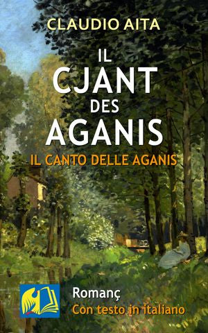Il cjant des Aganis. Il canto delle Aganis - Nuova Edizione (Kobo eBook ...