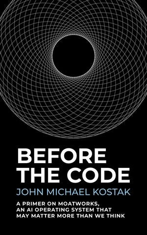 Before The Code: A Primer on MoatWorks: An AI Operating System That May ...