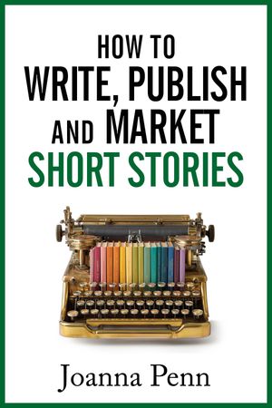 How to Write, Publish, and Market Short Stories (Kobo eBook) | Indigo