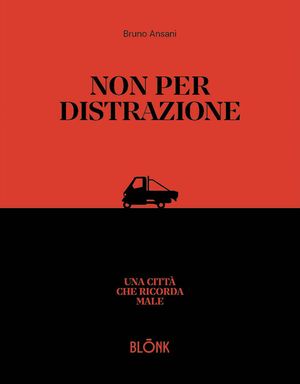 Non per distrazione: Una città che ricorda male (Kobo eBook) | Indigo