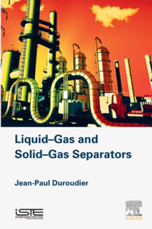 Liquid-Gas and Solid-Gas Separators by Jean-paul Duroudier, (Hardcover ...